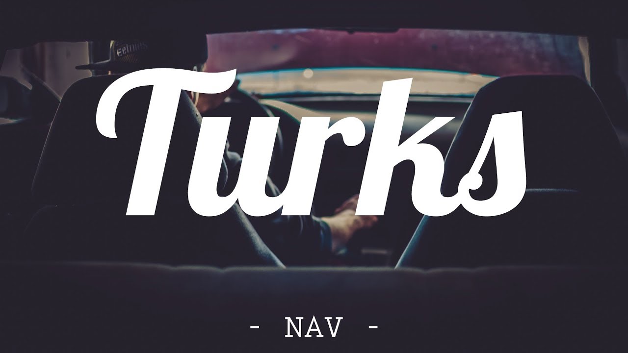 Turks - NAV [Tiktok Song 2020] - YouTube