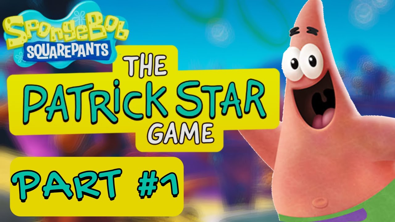 SpongeBob SquarePants: The Patrick Star Game | Gameplay Part 1 - YouTube