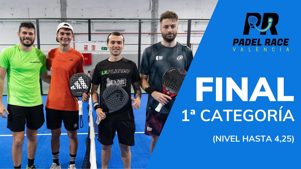 FINAL IX TORNEO VALENCIA PADEL RACE 02/09/2023 1ª Categoría (Hasta 4,25 ...