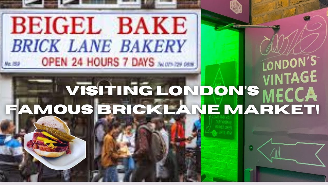 Visiting the World Famous BrickLane Market and Beigel Bakery! - YouTube