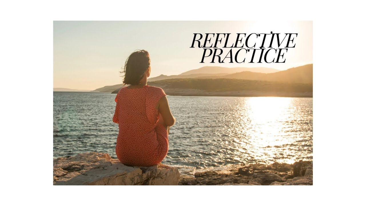 An Introduction to Reflective Practice - YouTube