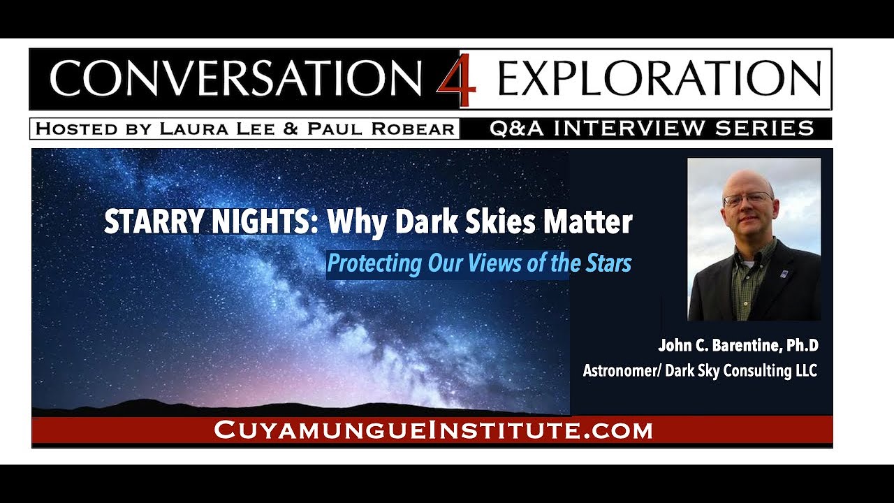 Starry Nights: Why Dark Skies Matter - John Barentine Ph.D - YouTube