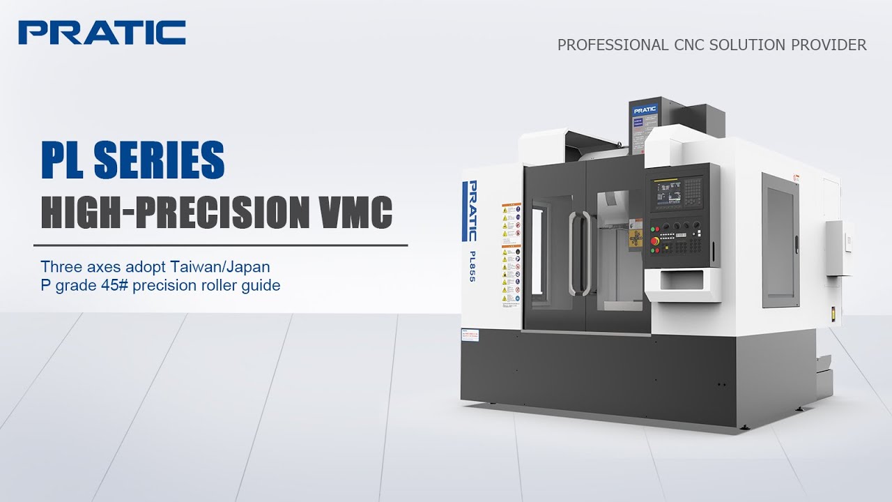 PRATIC CNC-PL Series High-Precision VMC - YouTube
