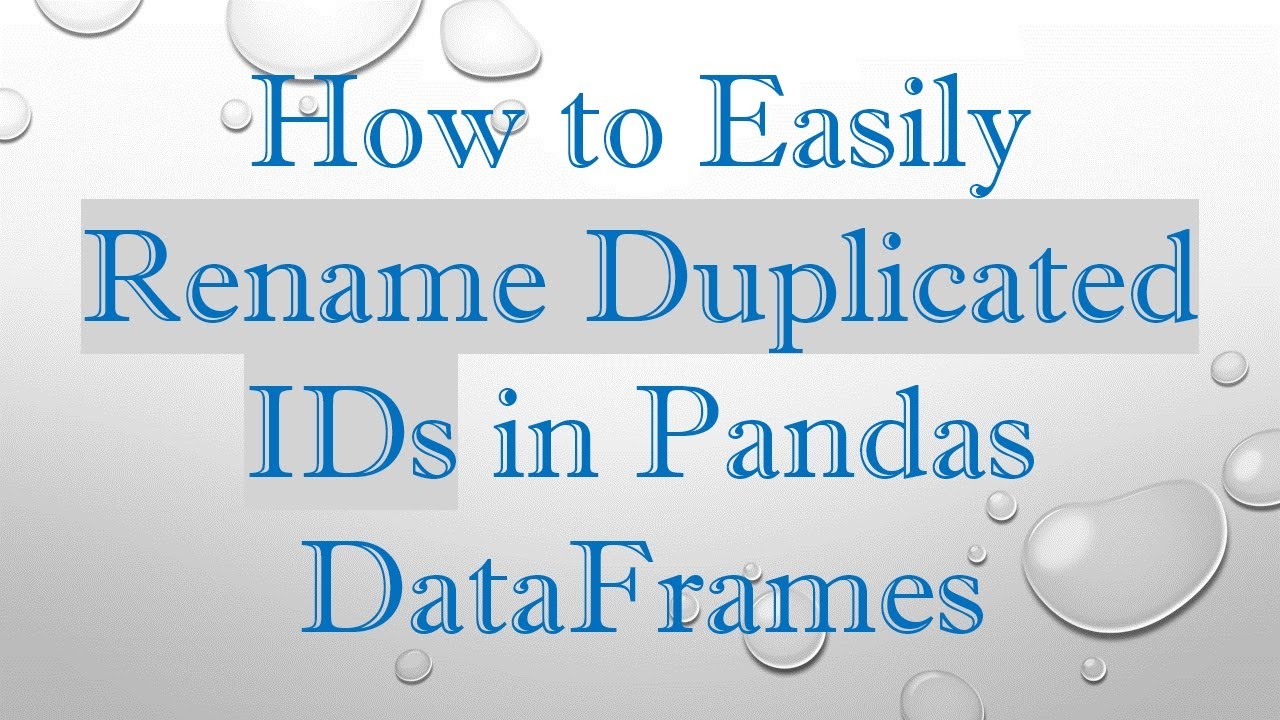 How To Easily Rename Duplicated Ids In Pandas Dataframes Youtube