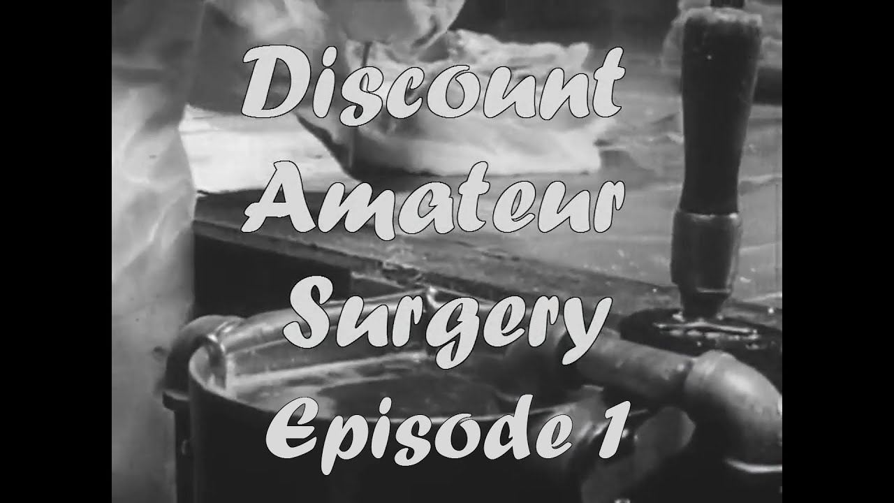 Discount Amateur Surgery - Episode 1 - YouTube