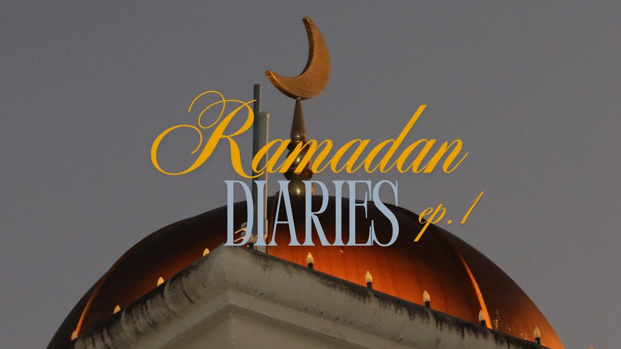 Ramadan Diaries | Episode 1 - YouTube