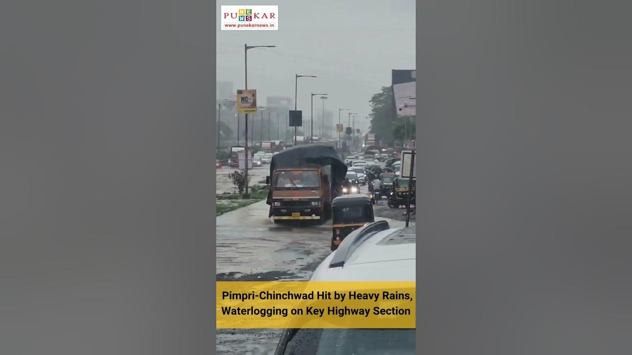 Pimpri-Chinchwad Hit By Heavy Rains, Waterlogging On Key Highway Section - YouTube