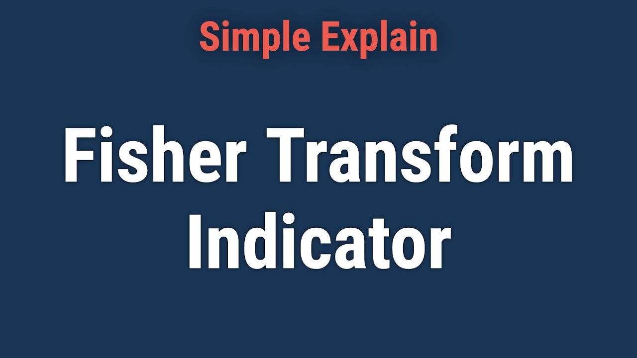 Fisher Transform Indicator: Definition and How To Use It in Trade - YouTube