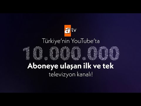 atv, YouTube’da 10 Milyon aboneye ulaştı! @DiziTVatv
