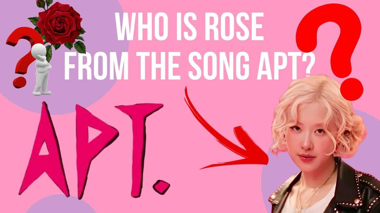 WHO IS ROSE from APT⁉️ - YouTube