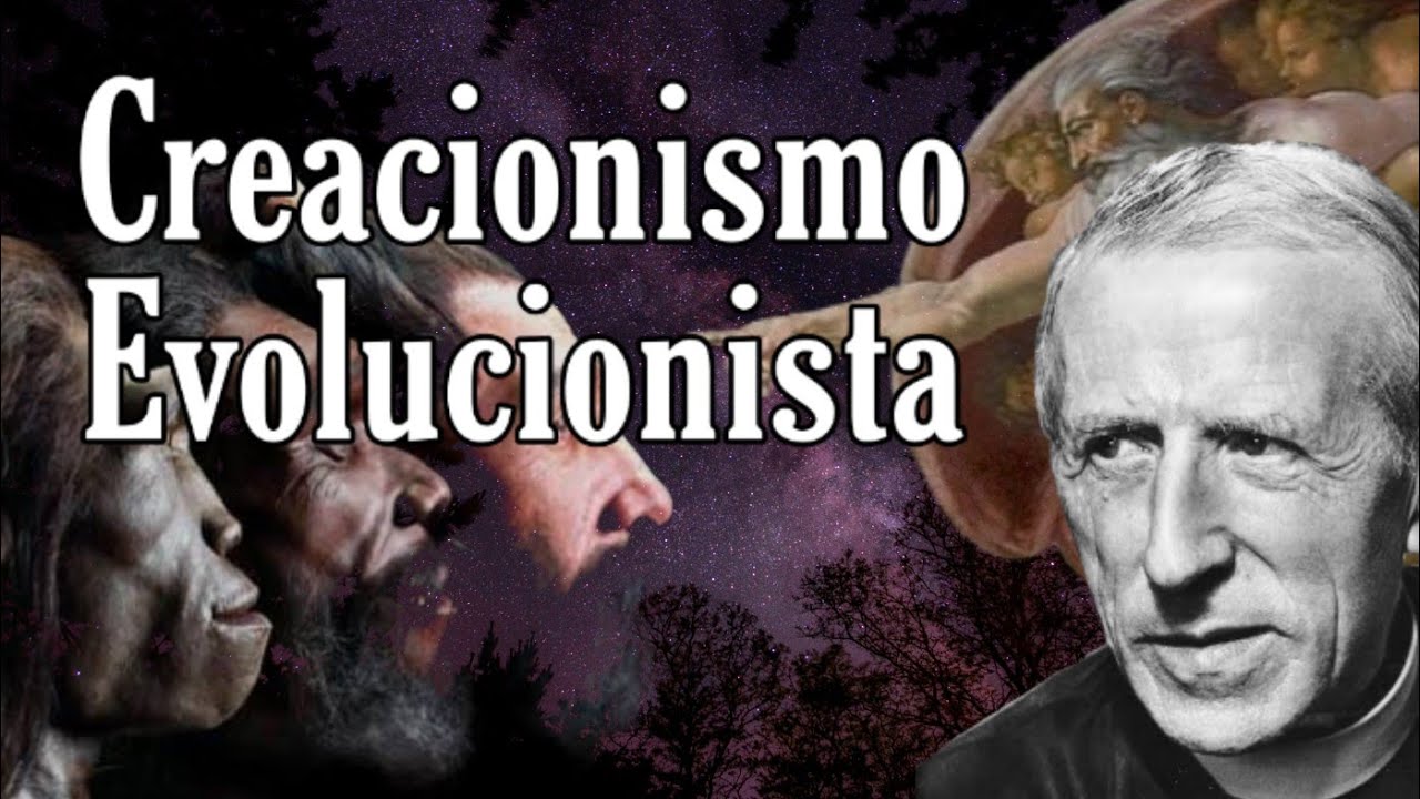 Teoría del Creacionismo Evolucionista de Pierre Teilhard de Chardin ...