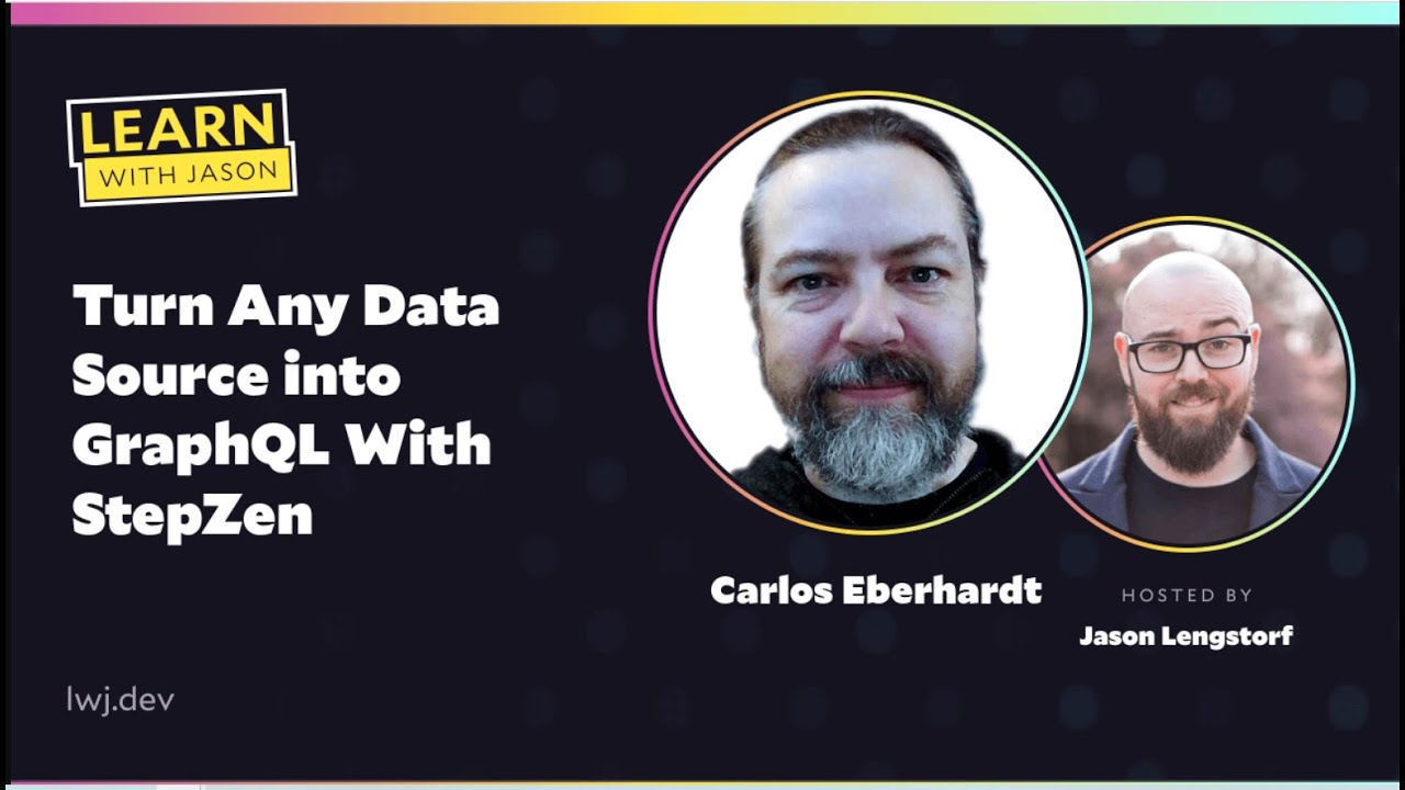Turn Any Data Source Into Graphql With Stepzen With Carlos Eberhardt — Learn With Jason Youtube