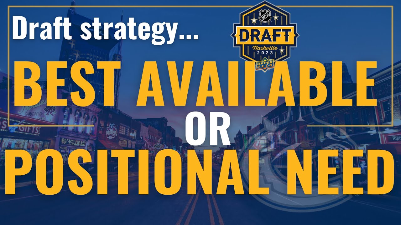 NHL Draft Strategy: Best available player or positional need??? - YouTube