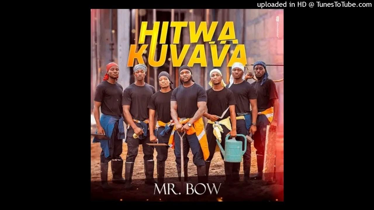Mr Bow - Hitwa Kuvava (Prod. Kadu Groove Beatz) (2023) - YouTube