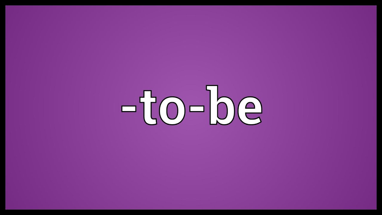 to be Meaning YouTube to-be-meaning-youtube
