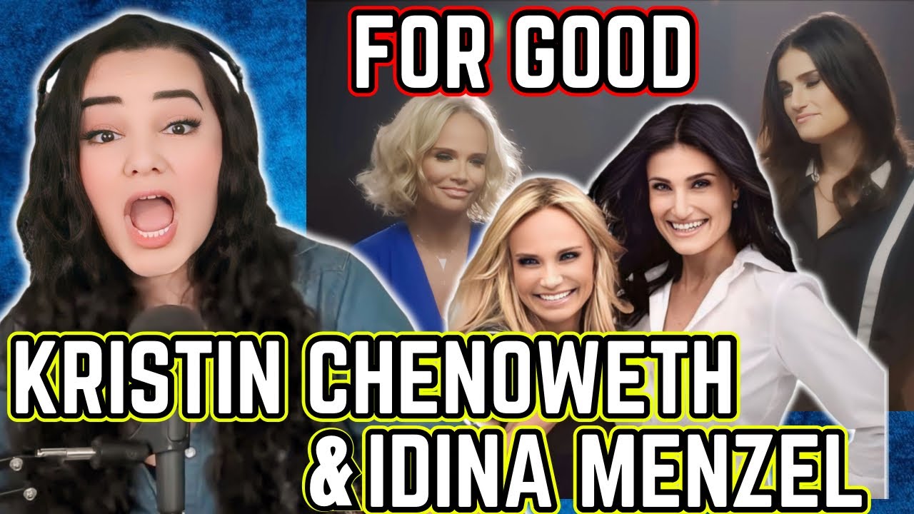 Kristin Chenoweth And Idina Menzel - For Good | Opera Singer Reacts ...