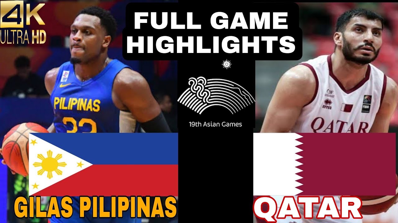 GILAS PILIPINAS VS QATAR ASIAN GAMES 2023 HANGZHOU CHINA FULL GAME ...