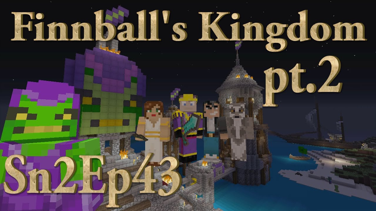 Finnball's Kingdom Sn2Ep43 "Trouble pt2" - YouTube