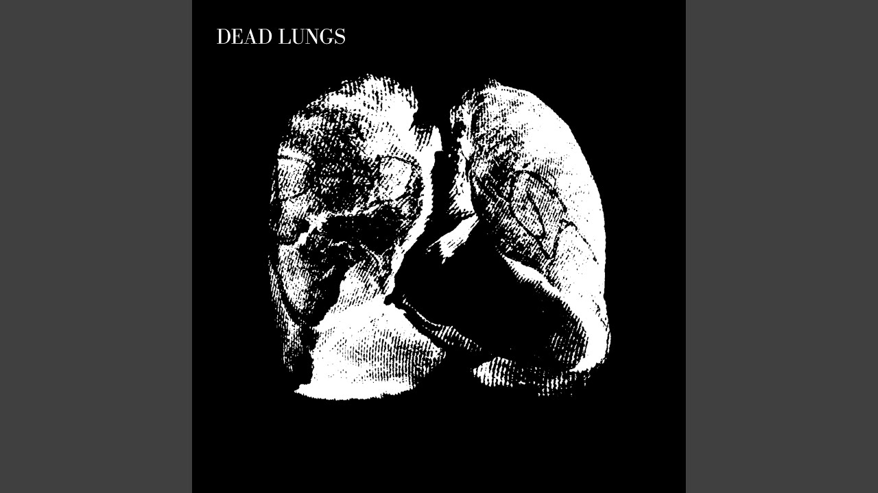 Dead Lungs - YouTube