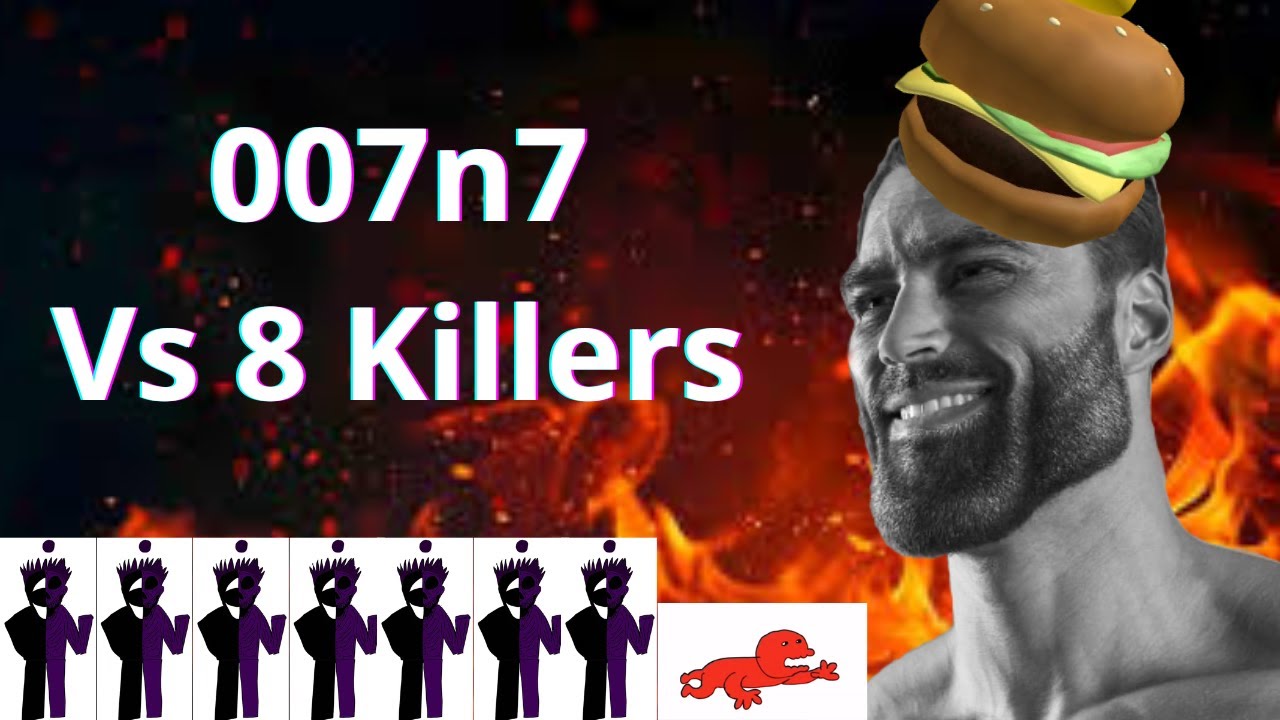Lore accurate 007n7 vs 8 Killers - YouTube