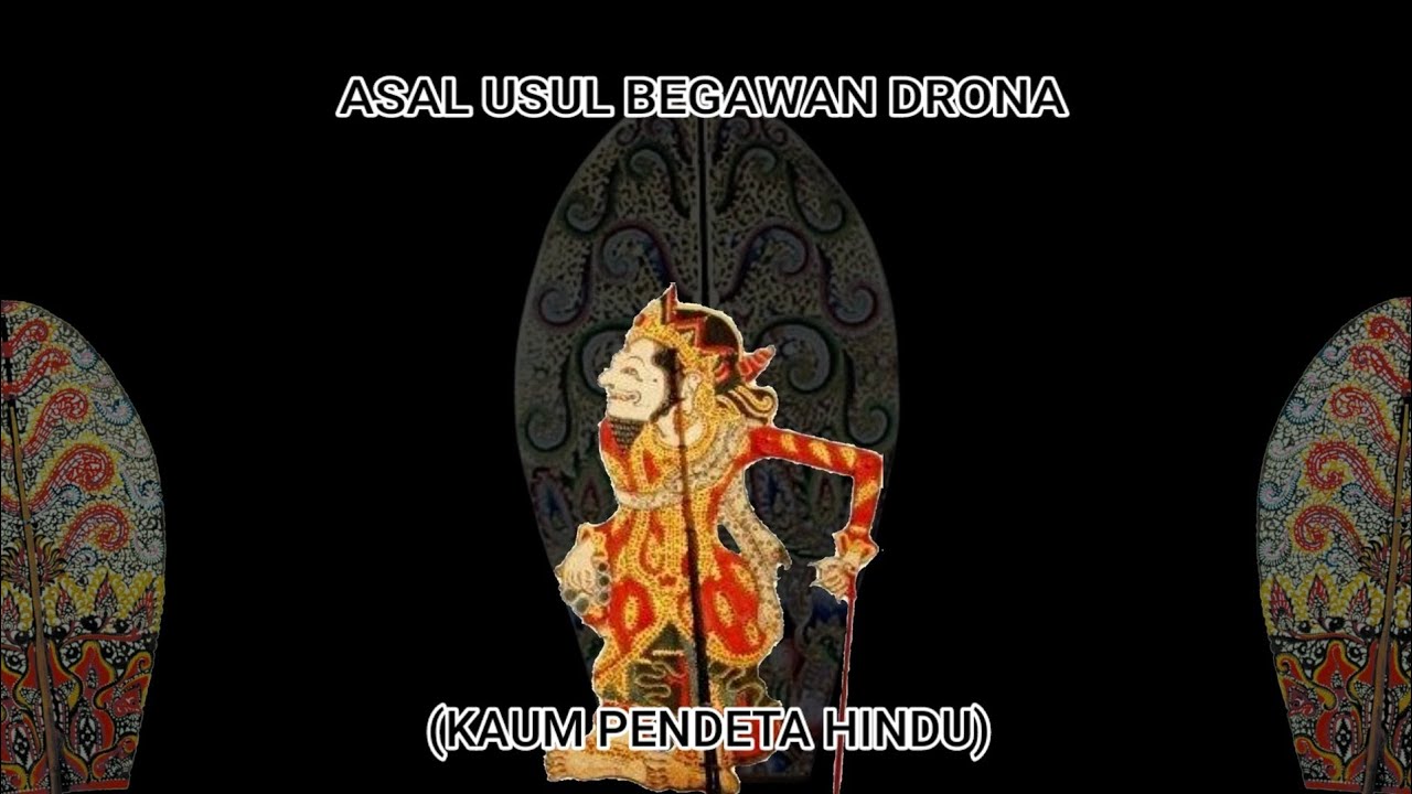 MENGENAL ASAL USUL BEGAWAN DRONA - YouTube