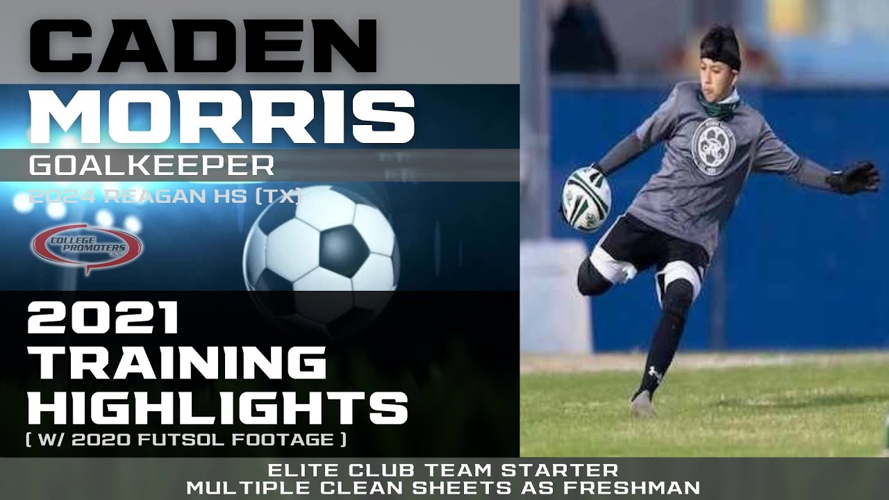2024 Caden Morris | GK | 2021 Training Highlights w/ 2020 Futsol ...
