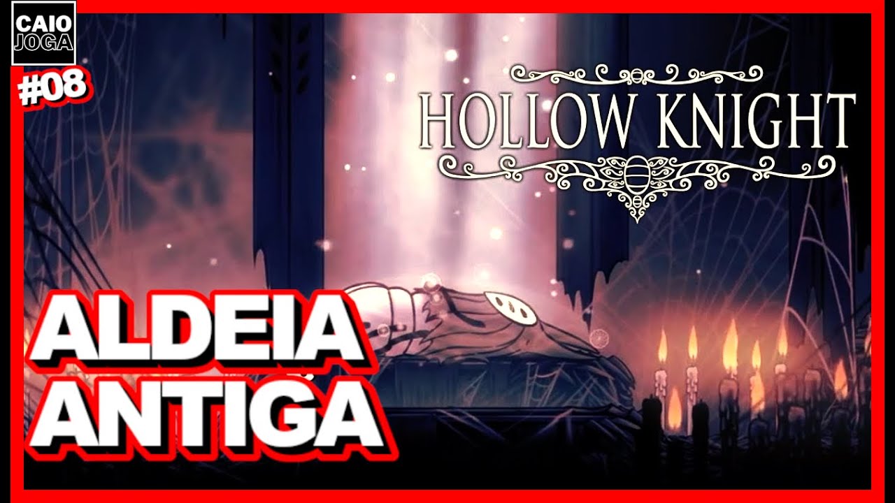 #08 HOLLOW KNIGHT COMPLETO STEAM PC GAMEPLAY [COVIL DA BESTA] - YouTube