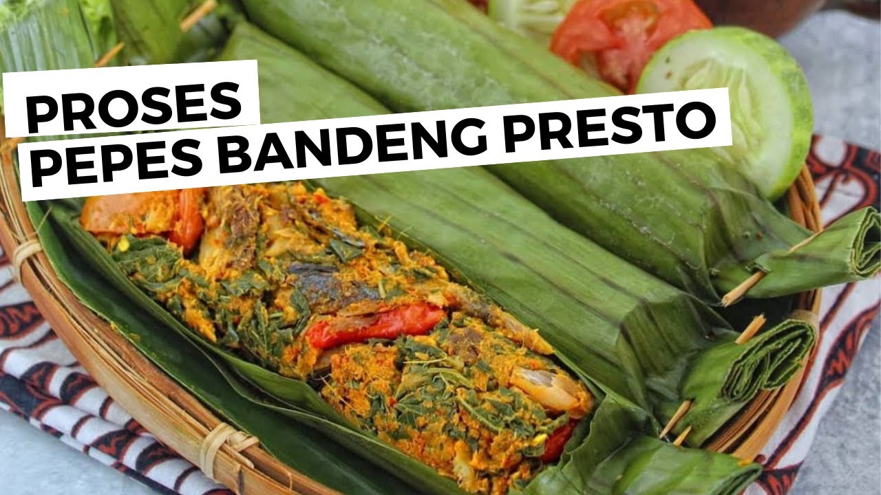 PROSES PEPES BANDENG PRESTO UTUH - YouTube