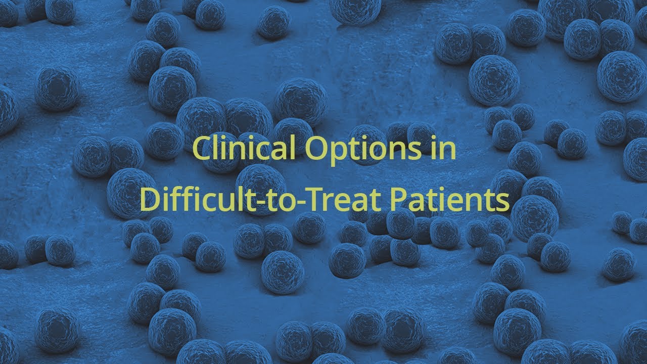 A Case of Complicated Skin Infection: Clinical Options in Difficult-to ...