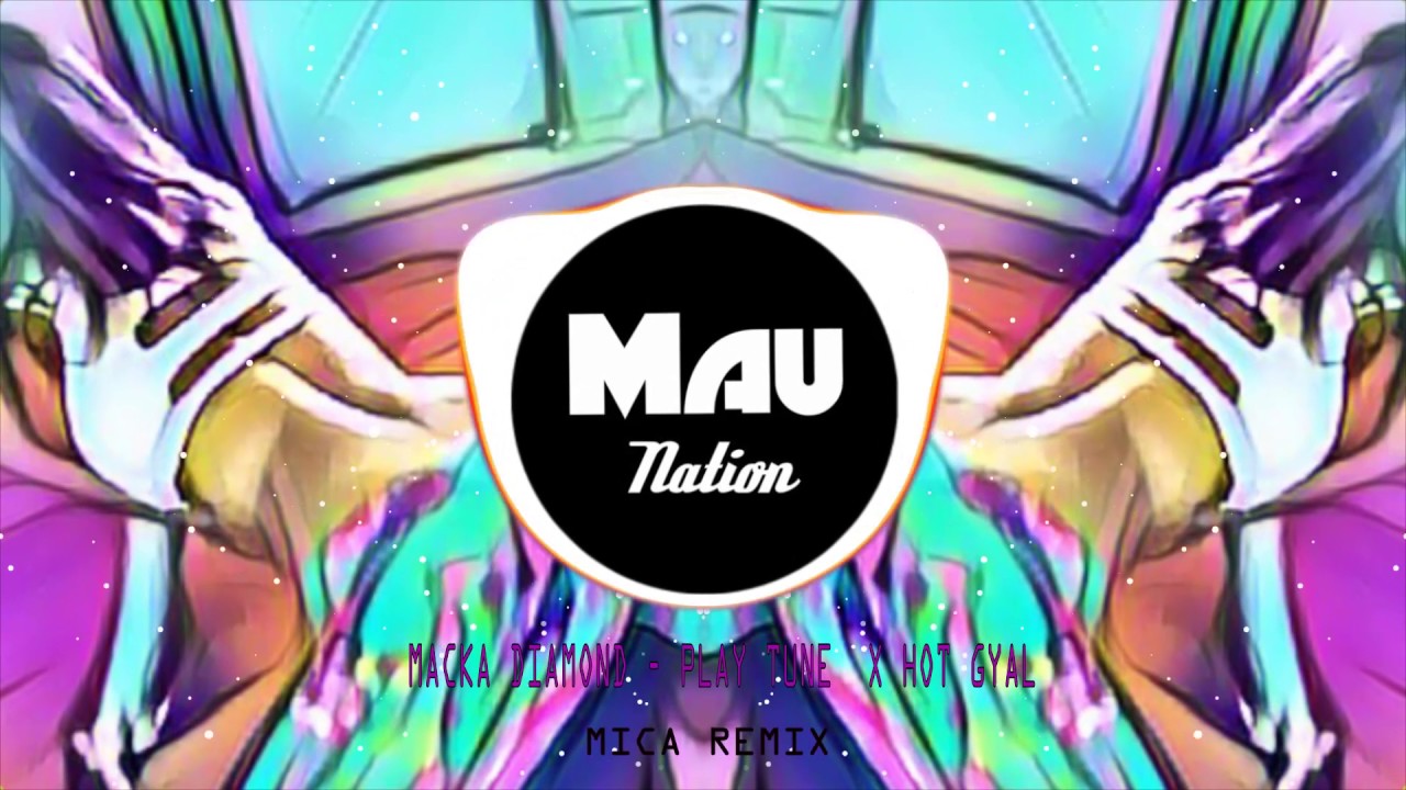 Macka Diamond - Play Tune X Hot Gyal ( #Mica Remix ) - YouTube