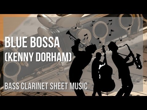Bass Clarinet Sheet Music: How to play Blue Bossa by Kenny Dorham - YouTube