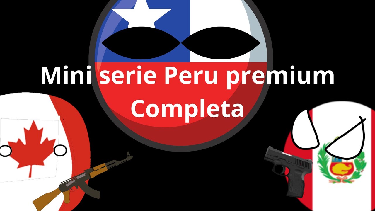 Mini serie Peru premium Completa #countyballs #humor #memes - YouTube