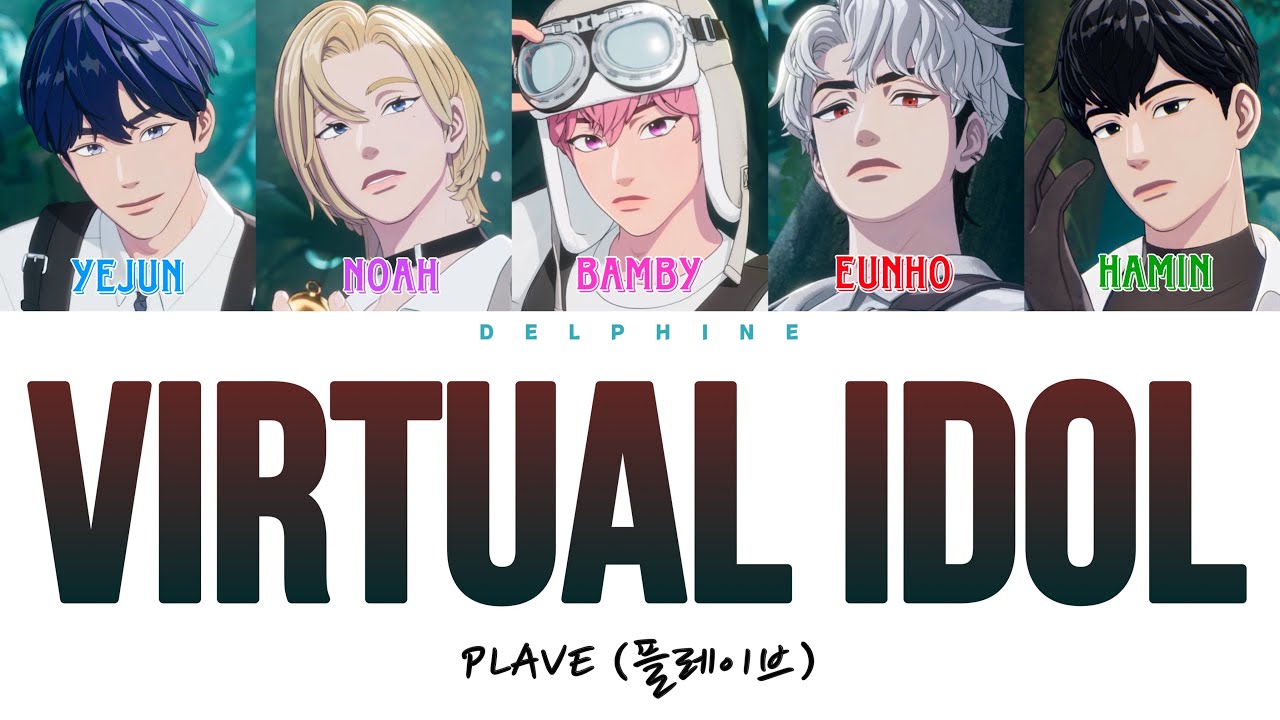 PLAVE (플레이브) - 버추얼 아이돌 (Virtual Idol) [Color Coded Lyrics / Han / Rom ...