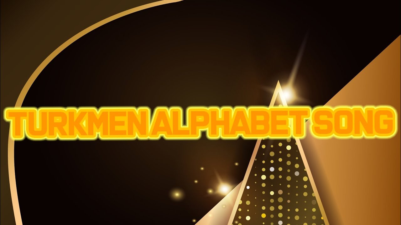 Turkmen alphabet song - YouTube