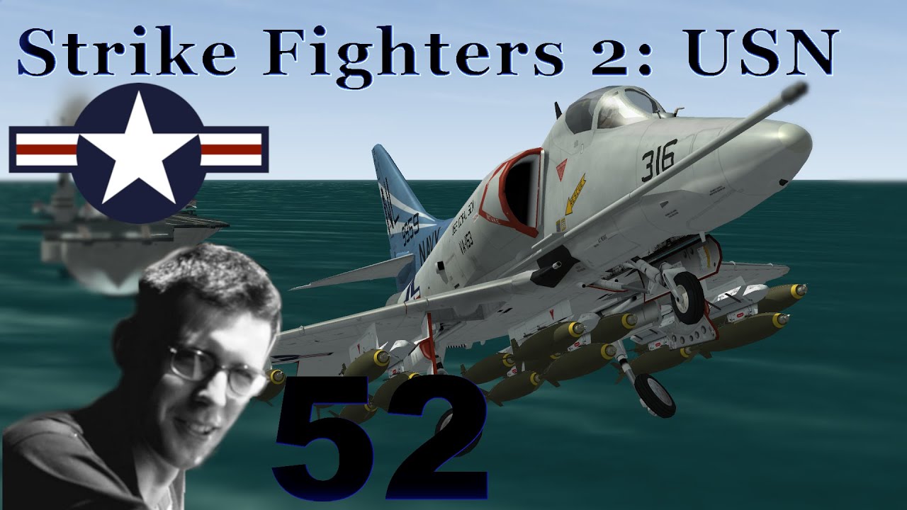 Strike Fighters2: USN 52 Bridge Strike & A-4 History - YouTube