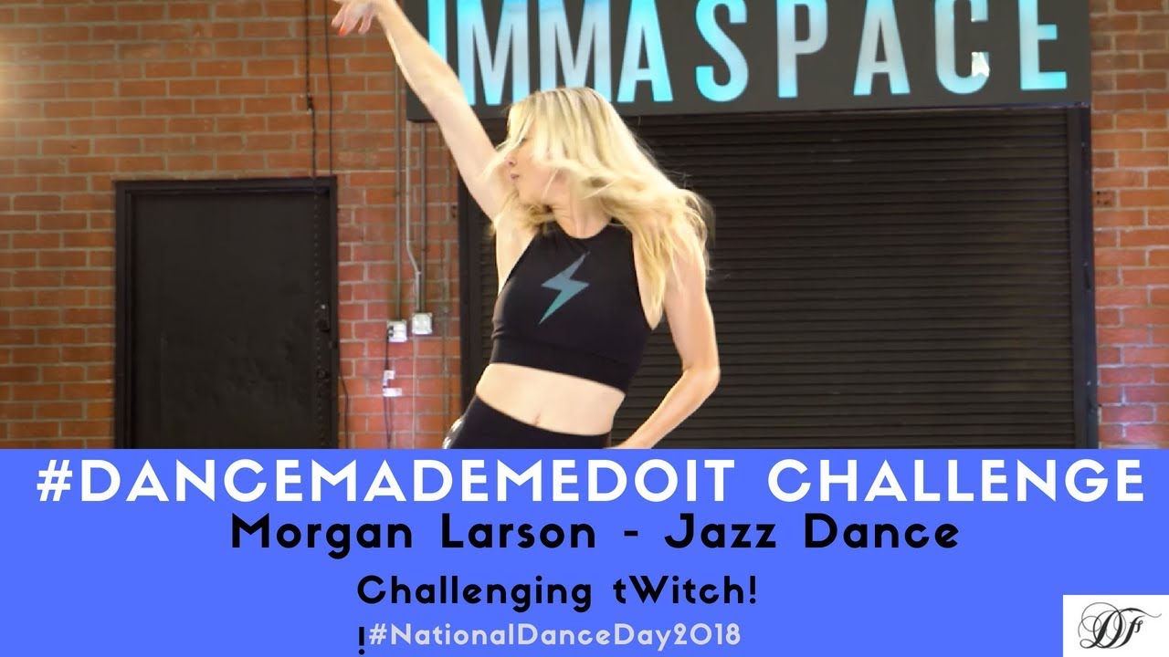 2018 #DanceMadeMeDoIt Challenge - Featuring Morgan Larson and ...