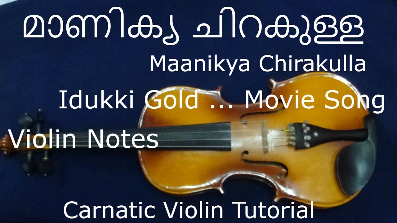 Idukki Gold - Movie Song Maanikya Chirakulla #carnatic #violin #notes # ...