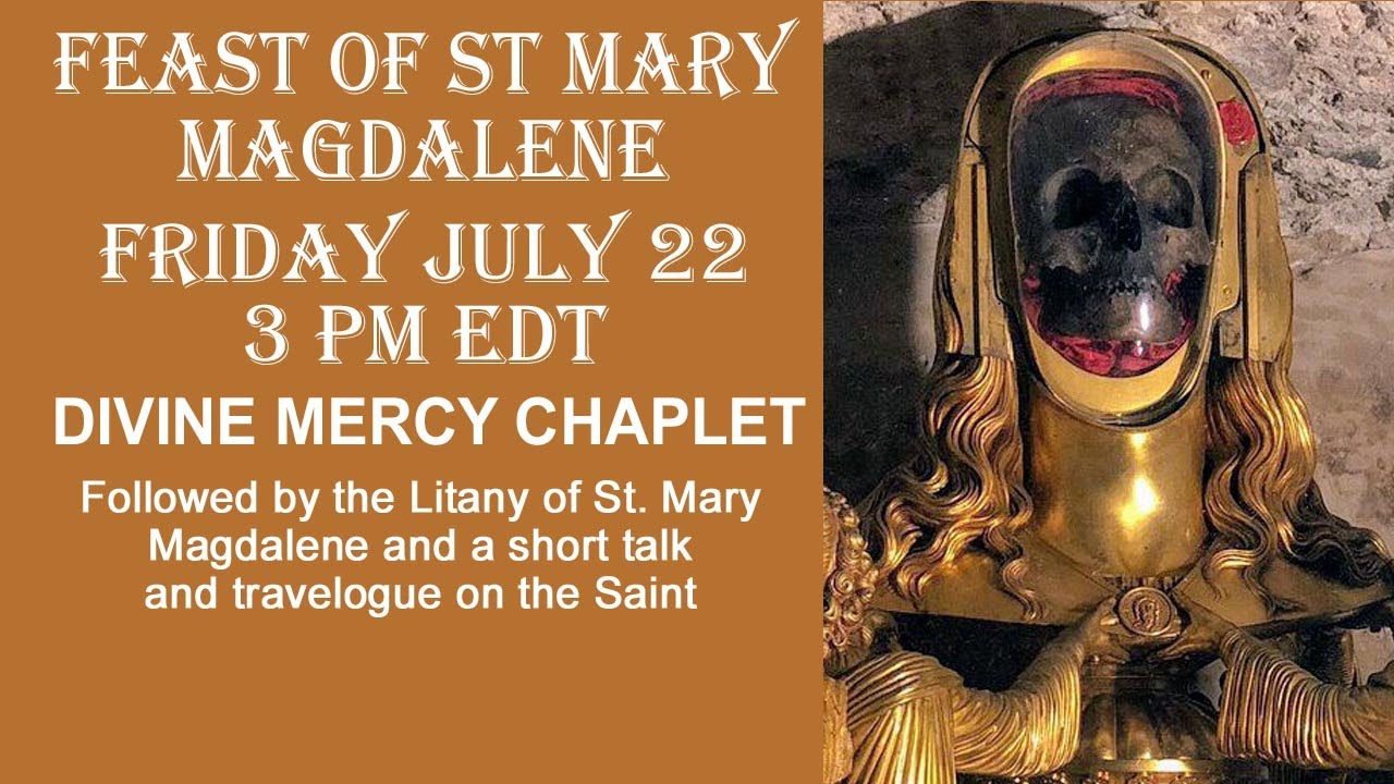 Friday July 22 - 3 PM EDT - Divine Mercy Chaplet (Feast of St Mary ...