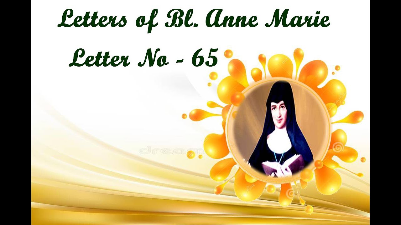 LETTERS OF BL. ANNE MARIE - LETTER NO 65 - YouTube