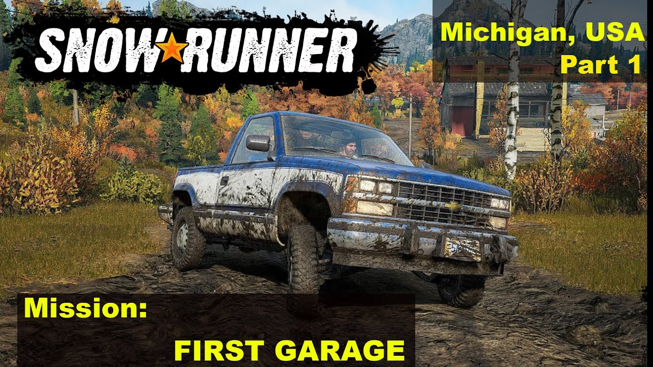 SNOWRUNNER Gameplay Walkthrough #1 - Mission: First garage - Locations ...