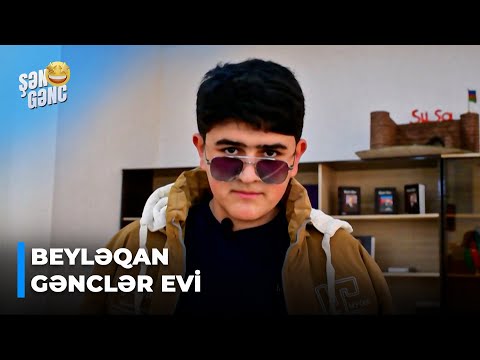 Şən Gənc - Beyləqan Gənclər Evi (1.Bölüm)
