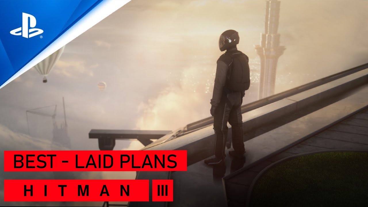 HITMAN 3 - BRIEFING - BEST - LAID PLANS - YouTube