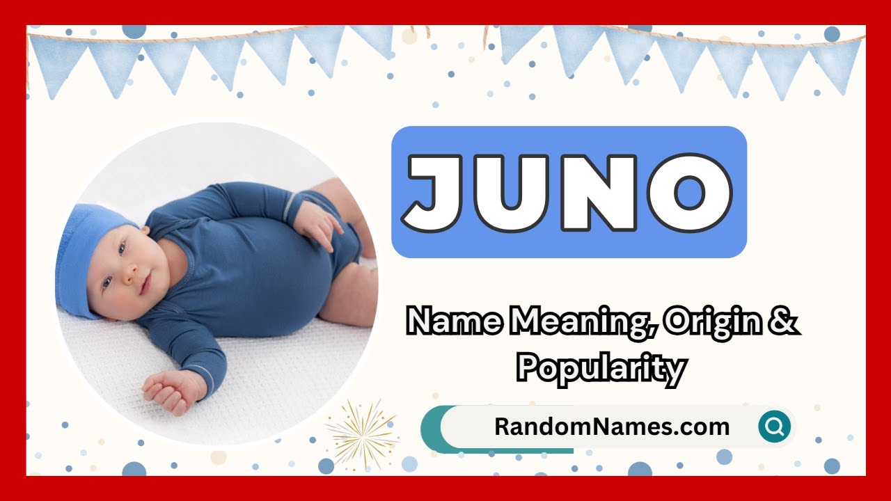 Juno - Baby Boy Name Meaning, Origin & Popularity - RandomNames.com ...