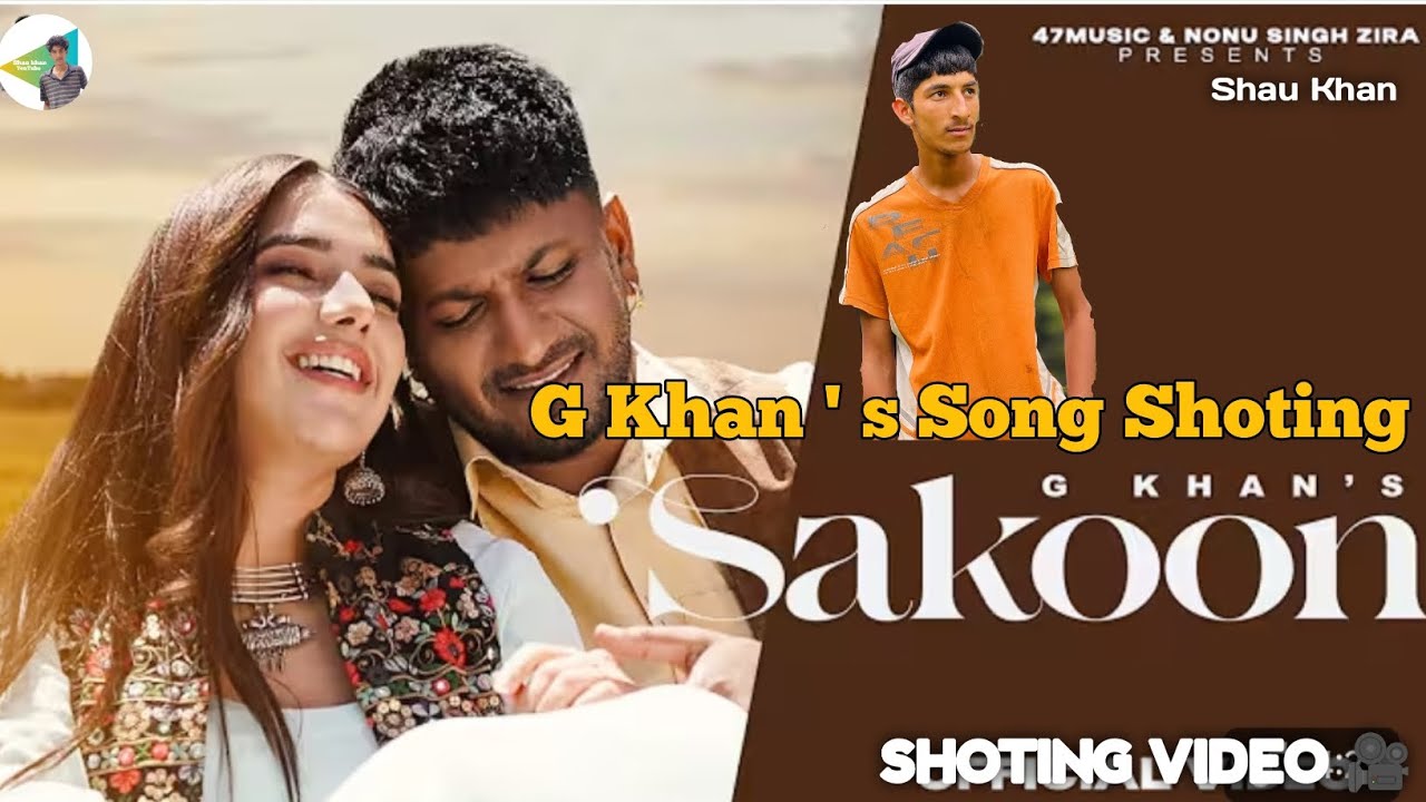 G Khan 's Song Shoting Sakoon 🎶 | Shoting video | G Khan - YouTube