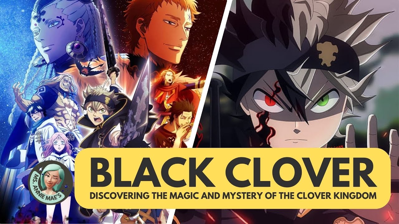 Black Clover - Discovering the Magic and Mystery of the Clover Kingdom ...