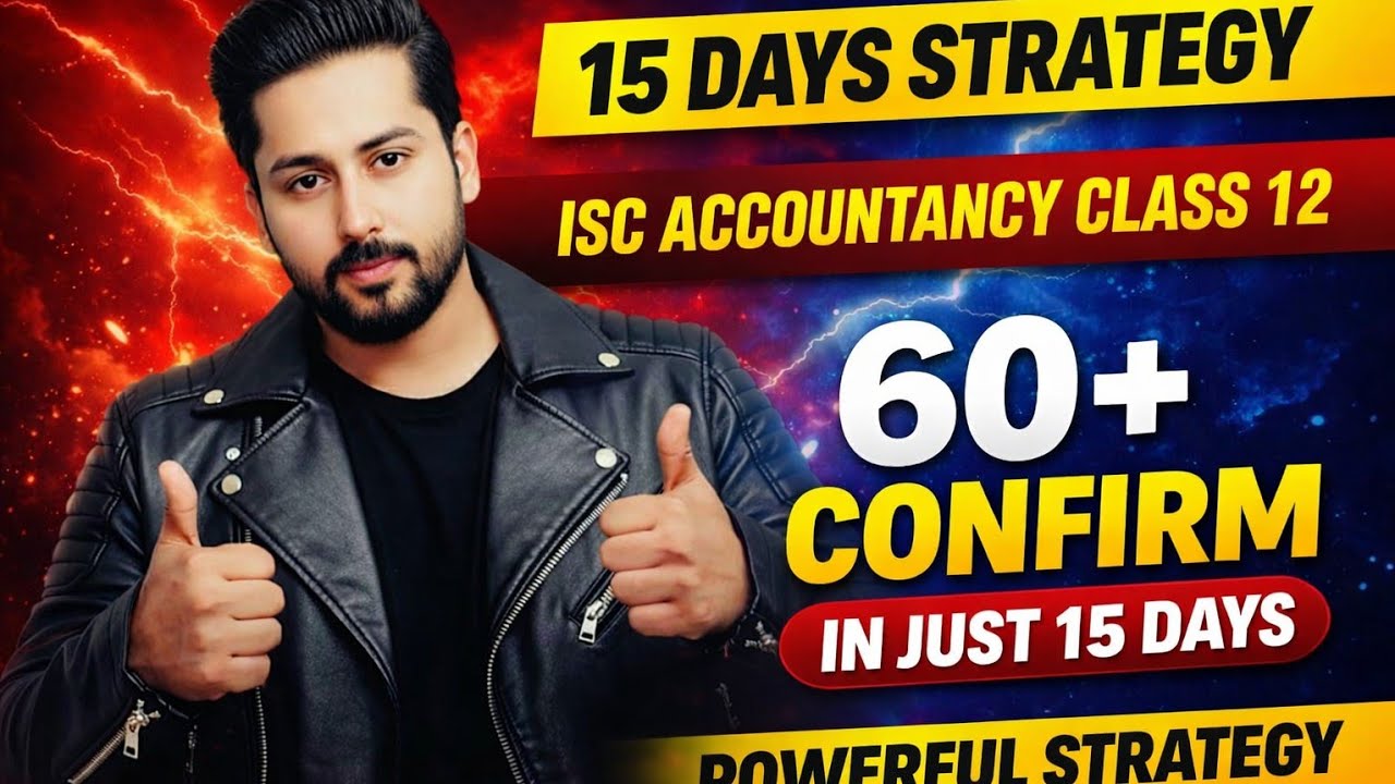 15 Days Strategy for ISC Accountancy Class 12 | 60+ Marks Guaranteed ...