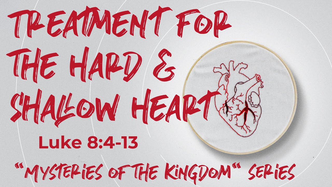 Treatment for the Hard and Shallow Heart - YouTube