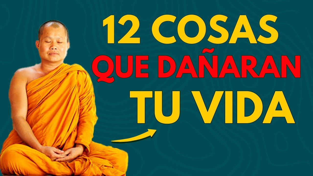 12 cosas que DAÑARAN tu vida si lo haces o lo dices | Sabiduría Budista ...