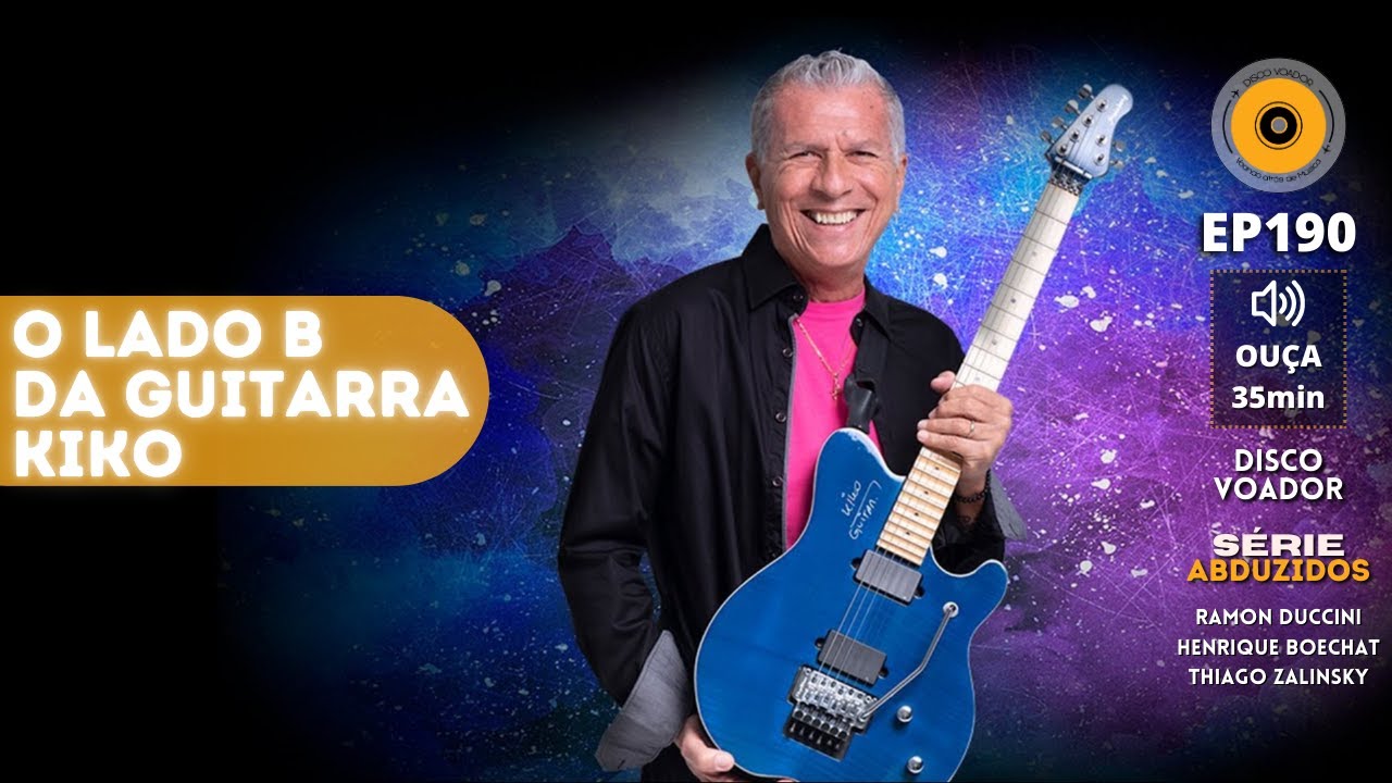 O Lado B da Guitarra - Kiko / Roupa Nova | Disco Voador | Série ...