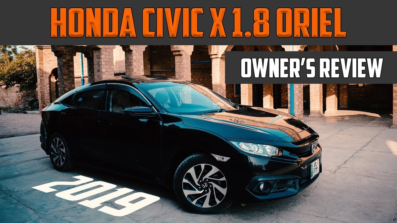 Honda Civic X 2019 Model - Owner's Review by Arsalan - YouTube